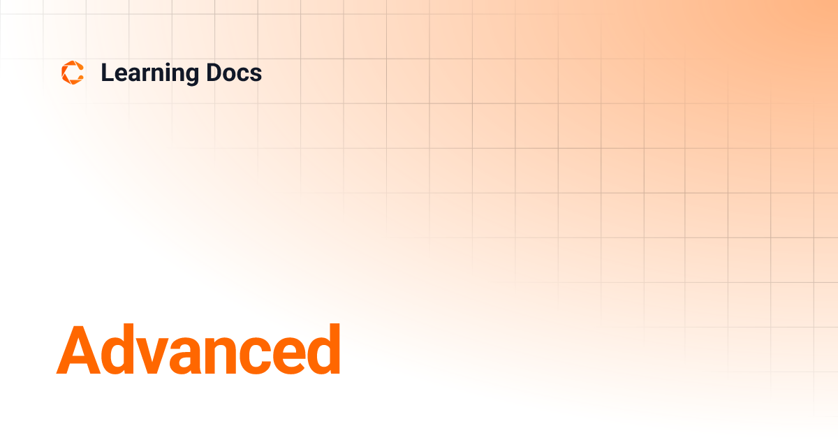 Advanced | Learning Docs